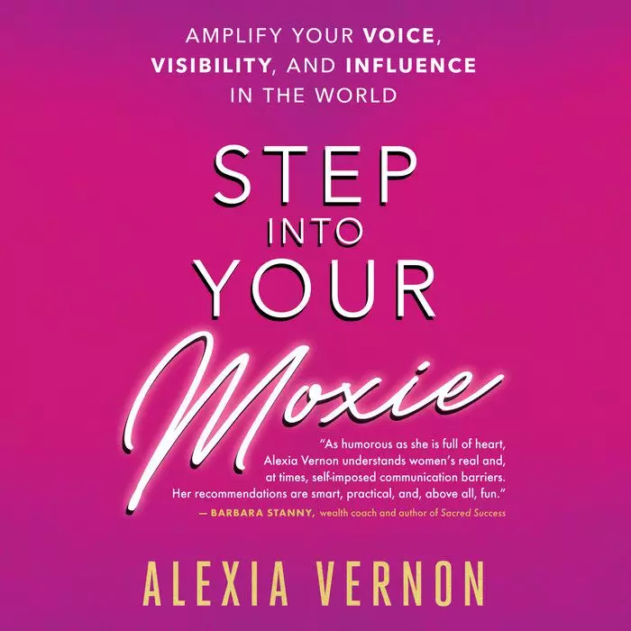 Step Into Your Moxie, Alexia Vernon