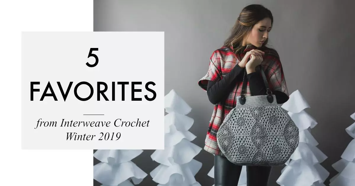 5 uppáhaldsverkefnin þín frá Interweave Crochet Winter 2019!
