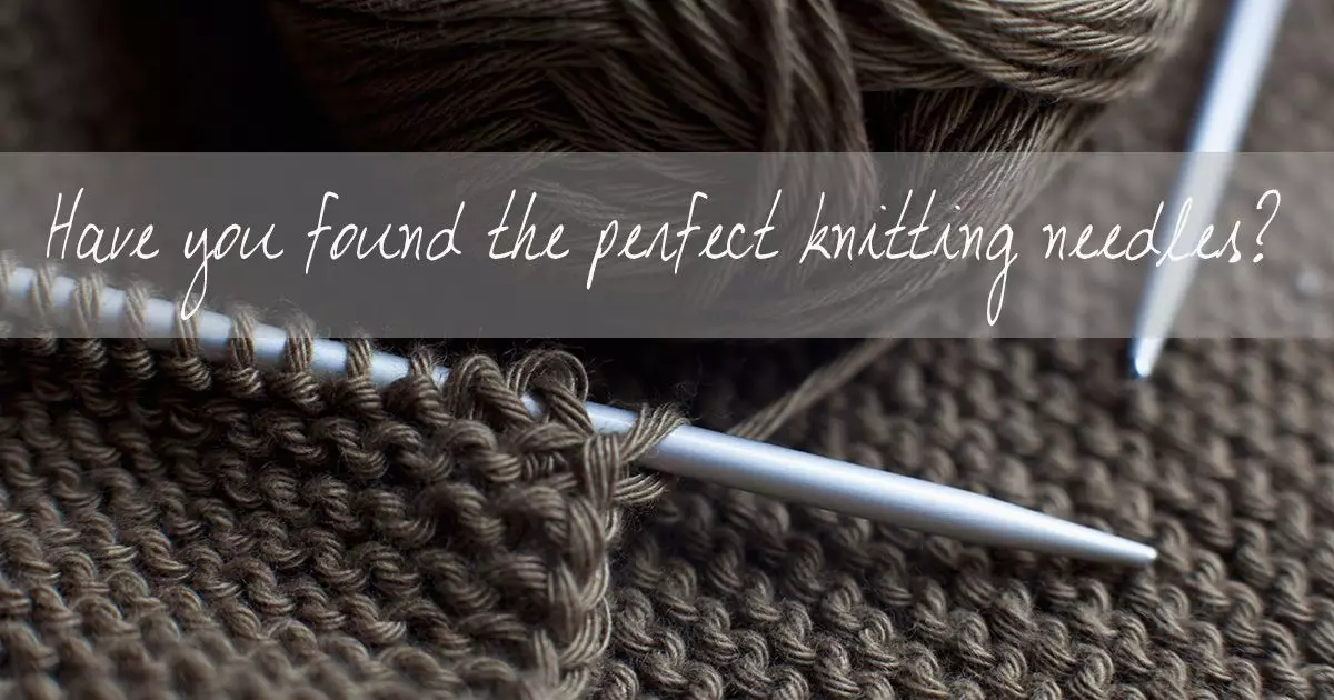 Koje su igle za pletenje prave za vas?