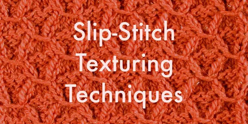 Slip-Stitch textúrázási technikák