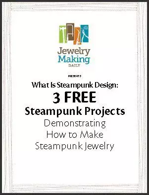 Ce este Steampunk? Plus 3 proiecte gratuite de realizare de bijuterii Steampunk